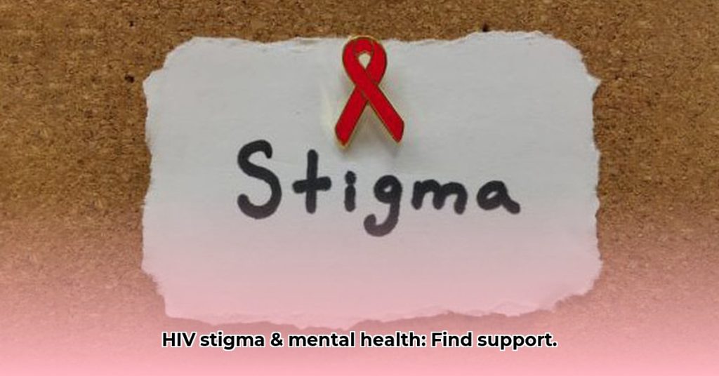The Impact of HIV Stigma on Mental Health: Understanding the Challenges ...