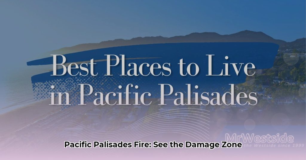 Pacific Palisades Fire Damage Map: Current Perimeter & Impact - Chaztin