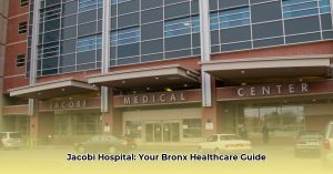Jacobi Hospital in the Bronx: A Comprehensive Guide - Chaztin