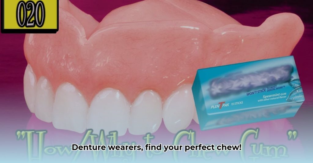 Best Chewing Gum for Dentures: Find the Perfect Chew - Chaztin