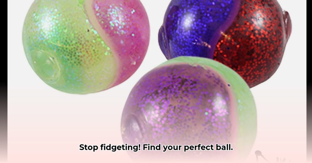Find the Perfect Fidget Ball: A Buyer's Guide - Chaztin