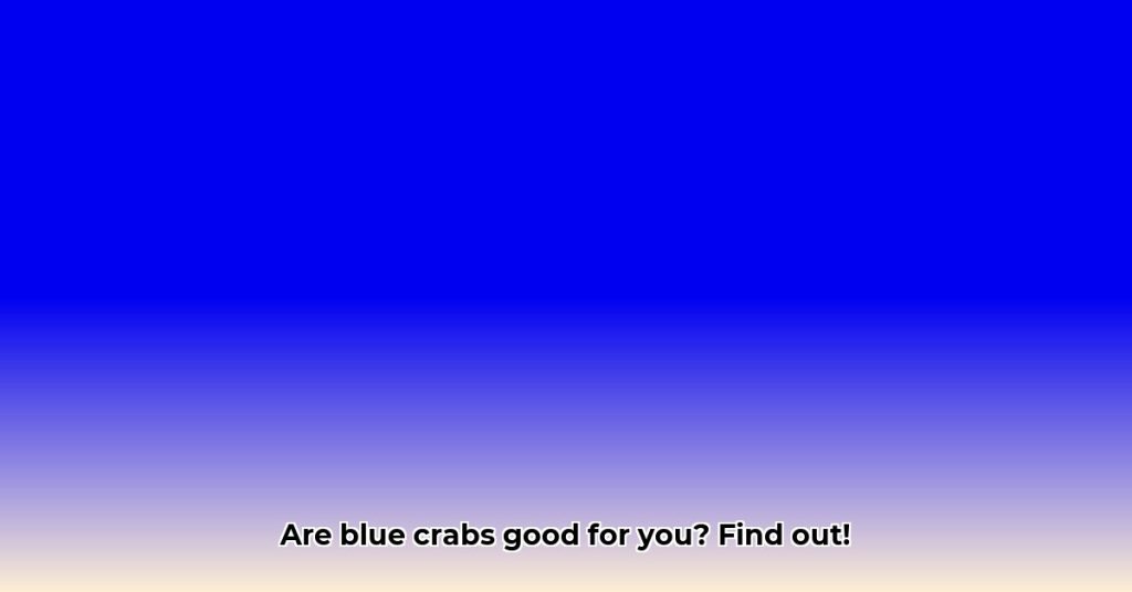 Are Blue Crabs Healthy? Nutrition Facts & Risks Revealed - Chaztin