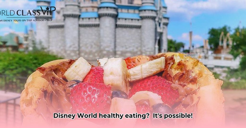Eat Healthy in Disney World: Your Family's Nutritious Vacation Guide ...